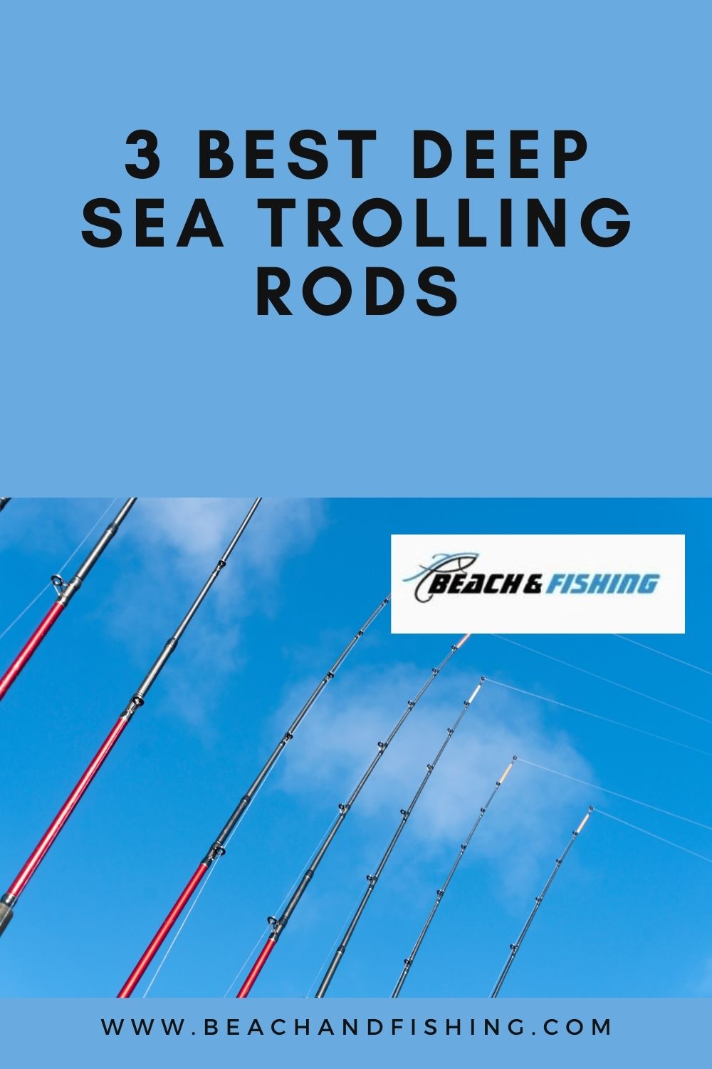 3 Best Deep Sea Trolling Rods In 2026